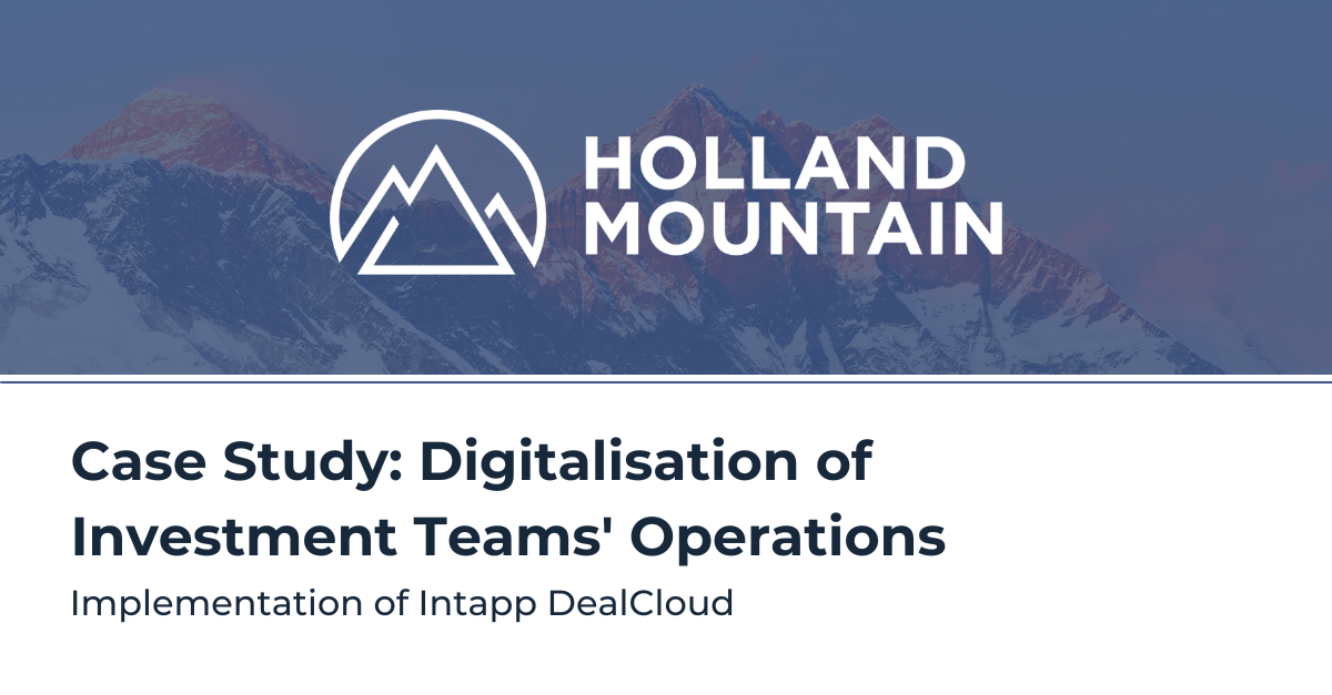 Case Study: Digitalization of Investment Teams' Operations - Holland Mountain